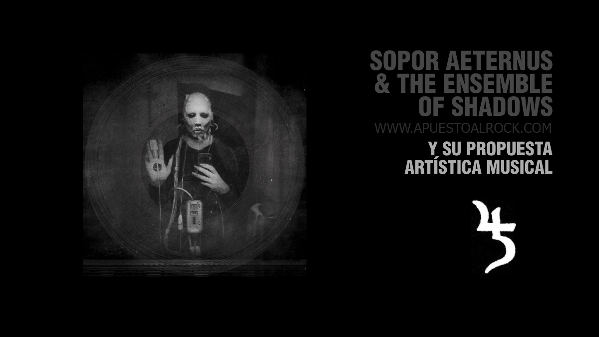 Sopor Aeternus & The Ensemble of Shadows y su Propuesta Artística ...